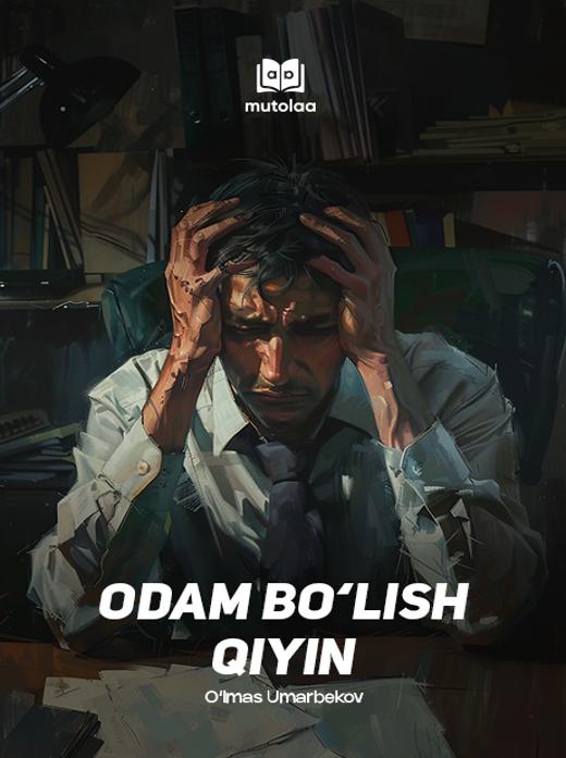 Odam boʻlish qiyin